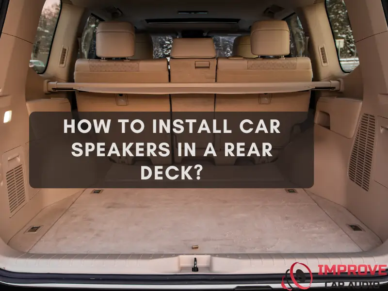 Install Rear Deck Car Speakers Fast! (Step-by-Step Guide)
